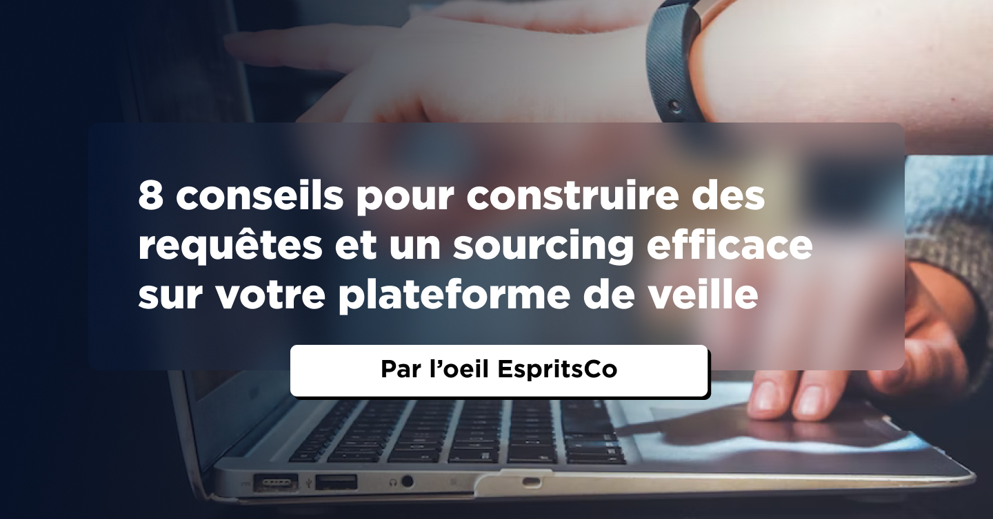 8 conseils pour construire des requêtes et un sourcing efficace